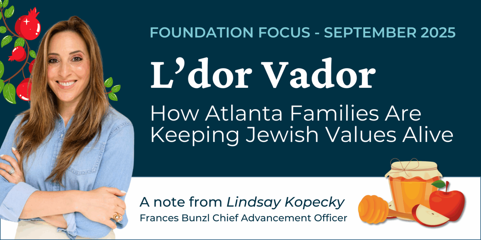 September 2025 Foundation Focus - L'dor Vador - Atlanta Jewish Foundation